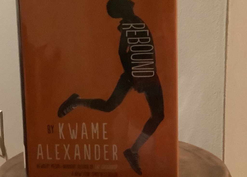 Review: Rebound Is Another Kwame Alexander Masterpiece – Elena Reads ...